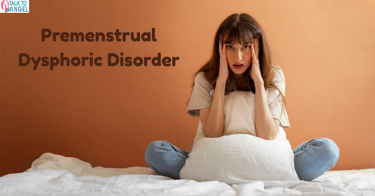 Premenstrual Dysphoric Disorder: A Guide to Wellness